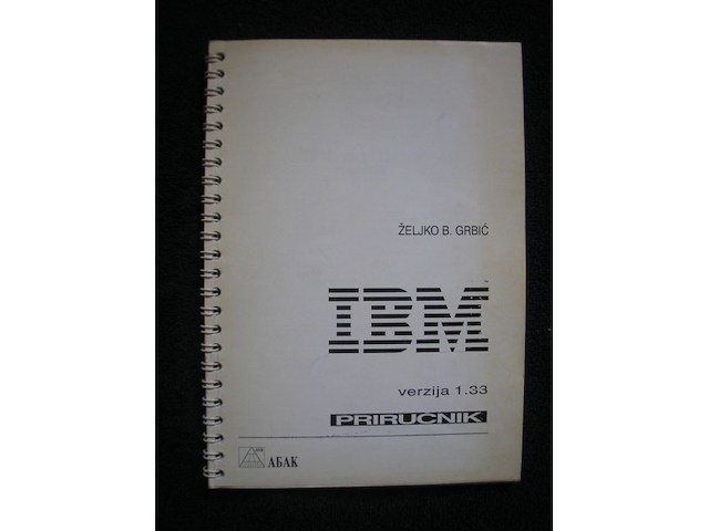 IBM PRIRUČNIK verzija 1.33, Željko B. Grbić