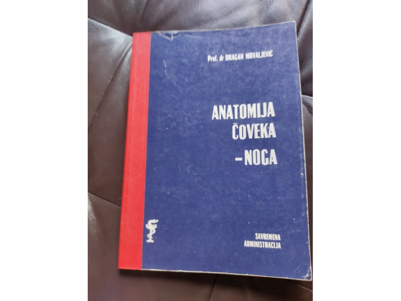 Anatomija čoveka - noga, Dragan Mrvaljević