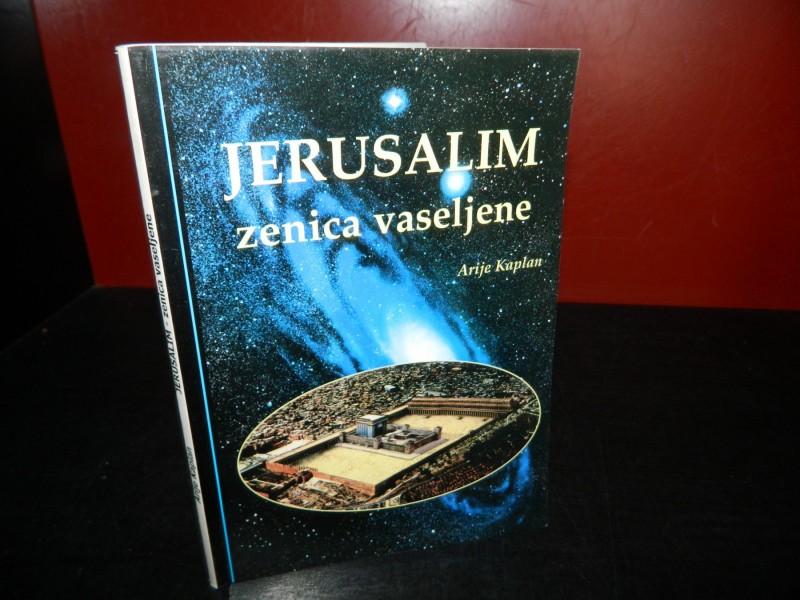 Jerusalim - zenica vaseljene, Arije Kaplan