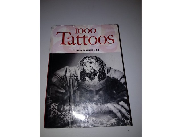 1000 Tattoos Henk Schiffmacher