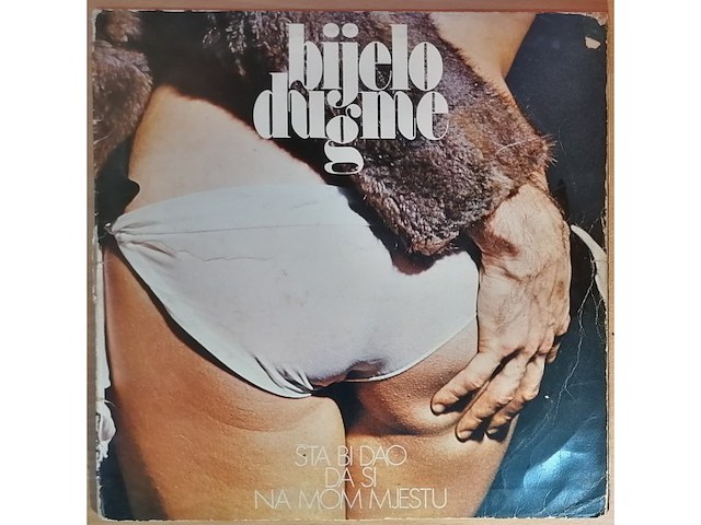 LP BIJELO DUGME - Šta bi dao da si (1975) 1.pres G+/VG-