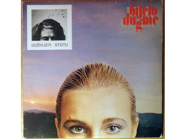 LP BIJELO DUGME - Doživjeti stotu (1980) VG+