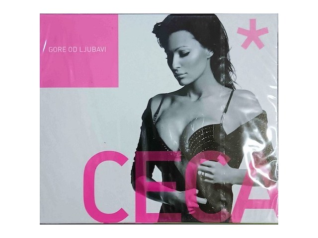 Ceca-Gore od Ljubavi CD Disk (2004)