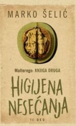 Malterego – Knjiga Druga: Higijena Nesećanja II Deo Od Marko Šelić Marčelo