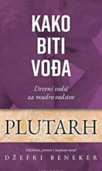 Kako Biti Vođa: Drevni Vodič Za Mudro Vođstvo Od Plutarh