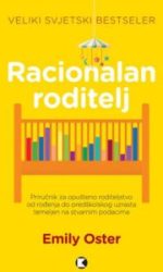 Racionalan Roditelj Od Emily Oster