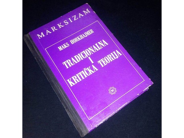 Tradicionalna i kritička teorija/Maks Horkhajmer