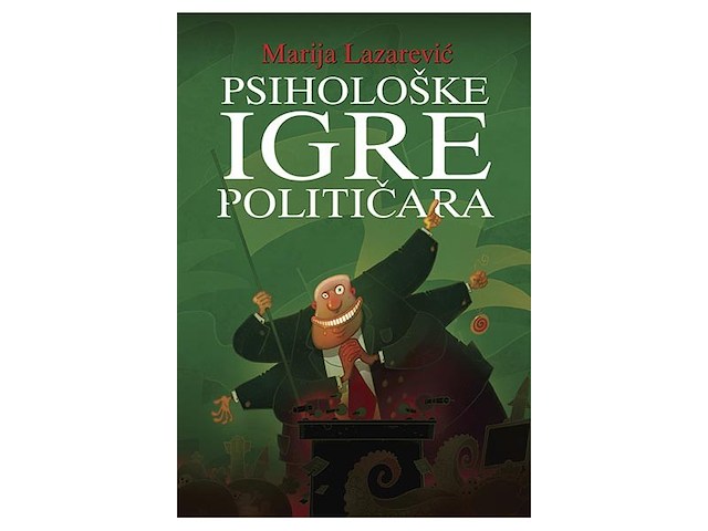 Marija Lazarević - Psihološke igre političara