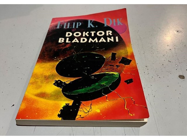 Doktor Bladmani Filip K. Dik Polaris 1995 Ili kako smo