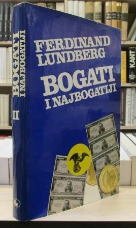 BOGATI I NAJBOGATIJI (2 deo) – FERDINAND LUNDBERG