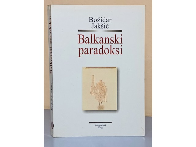 BALKANSKI PARADOKSI Božidar Jakšić