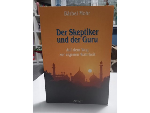 Bärbel Mohr - Der Skeptiker und der Guru