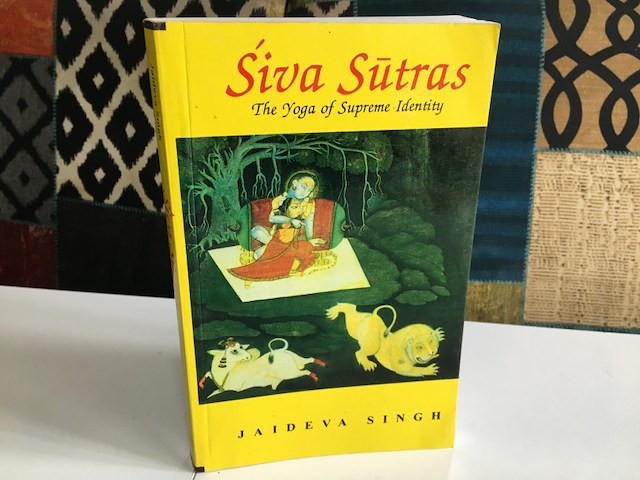 Siva Sutras:The Yoga of Supreme Identity Jaideva Singh