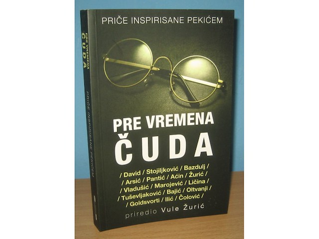 PRE VREMENA ČUDA priče inspirisane Pekićem