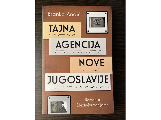 Tajna agencija nove Jugoslavije - Branko Anđić