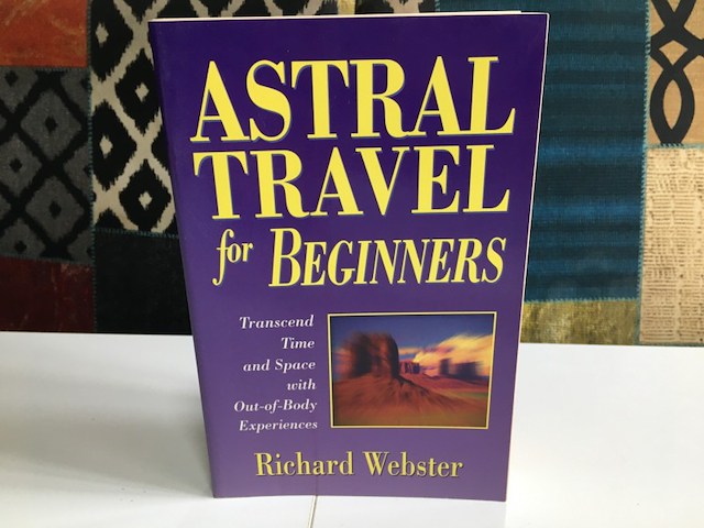 Astral Travel for Beginners Richard Webster