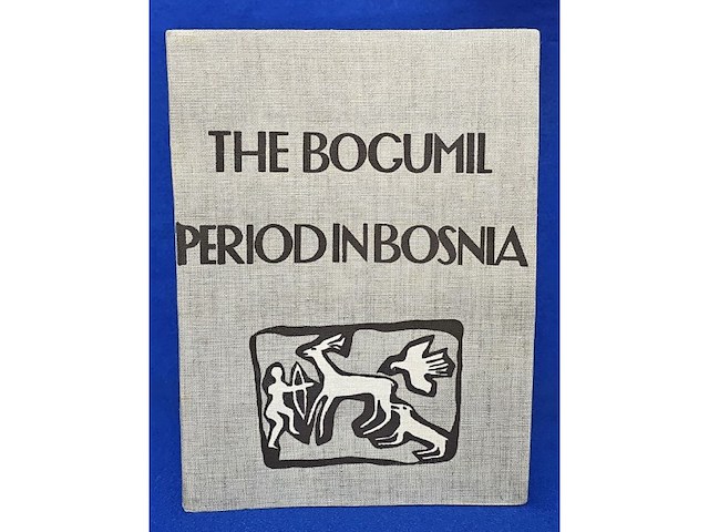 The Bogumil period in Bosnia - Milivoj Uzelac
