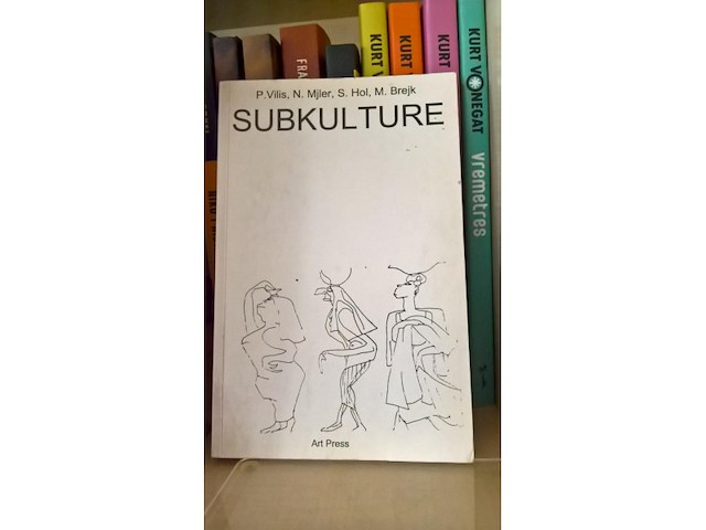 Subkulture -P. Vilis, N. Mjler, S. Hol, M. Brejk