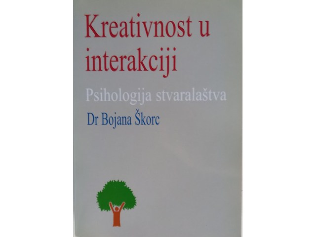 Bojana Škorc: KREATIVNOST U INTERAKCIJI : PSIHOLOGIJA S