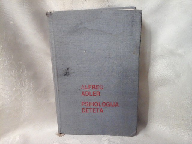 Psihologija deteta Alfred Adler