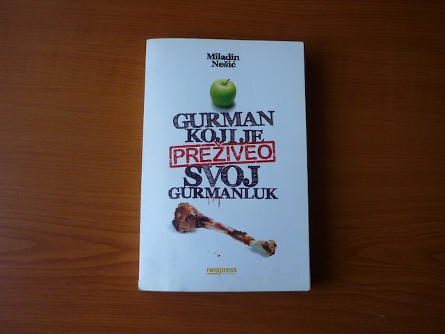 GURMAN KOJI JE PREŽIVEO SVOJ GURMANLUK