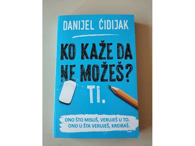 Danijel Čidijak - Ko kaže da ne možeš?