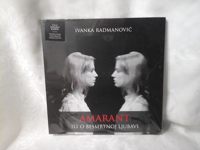 Amarant ili o besmrtnoj ljubavi Ivank Radmanović CD