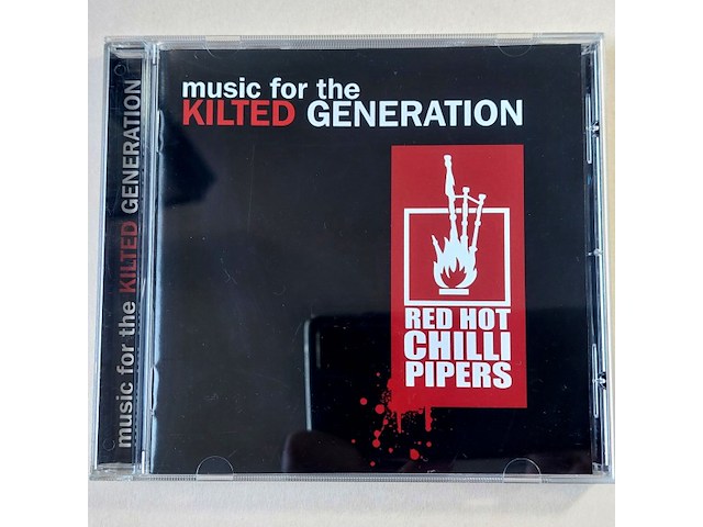 Red Hot Chilli Pipers - Music For The Kilted Generation