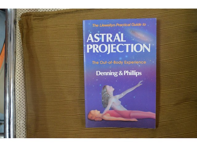 ASTRAL PROJECTION The Out of Body Experince