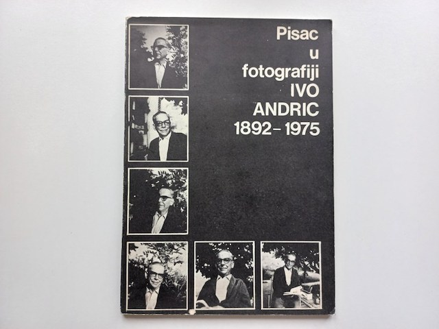 Pisac u fotografiji Ivo Andric, 1892-1975