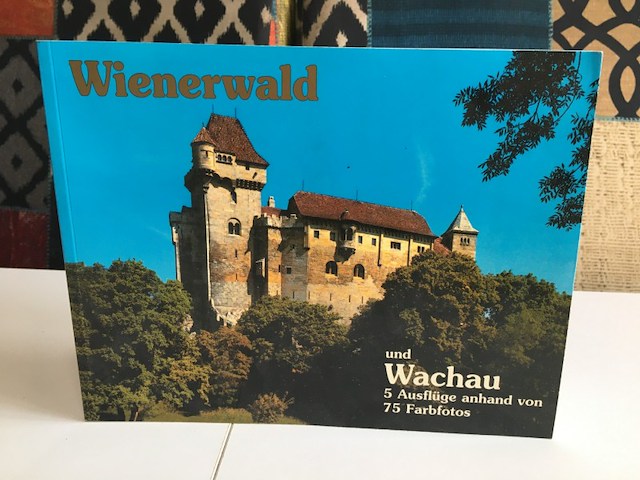 Wienerwald und Wachau Bečka šuma i Vahau  vodič