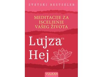 Meditacije za isceljenje vašeg života