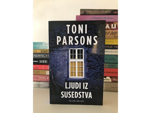 LJUDI IZ SUSEDSTVA - Toni Parsons