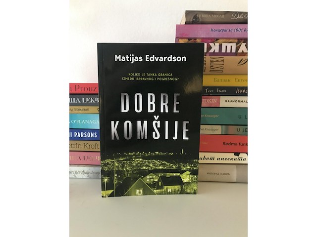 DOBRE KOMŠIJE - Matijas Edvardson