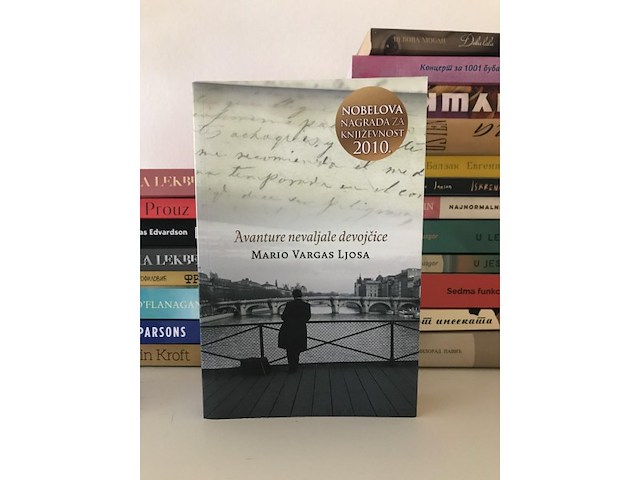 AVANTURE NEVALJALE DEVOJČICE - Mario Vargas Ljosa