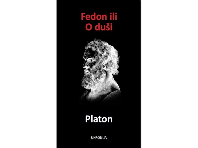Fedon ili O duši - Platon  NOVO!!!