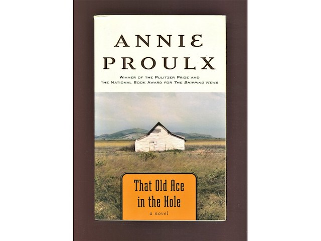 Annie Proulx - That Old Ace in the Hole