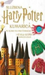 Službena Harry Potter Kuharica: Slane I Slatke Čarolije Od Grupa Autora