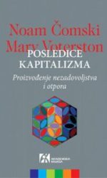 Posledice Kapitalizma: Proizvođenje Nezadovoljstva I Otpora Od Noam Čomski, Marv Voterson