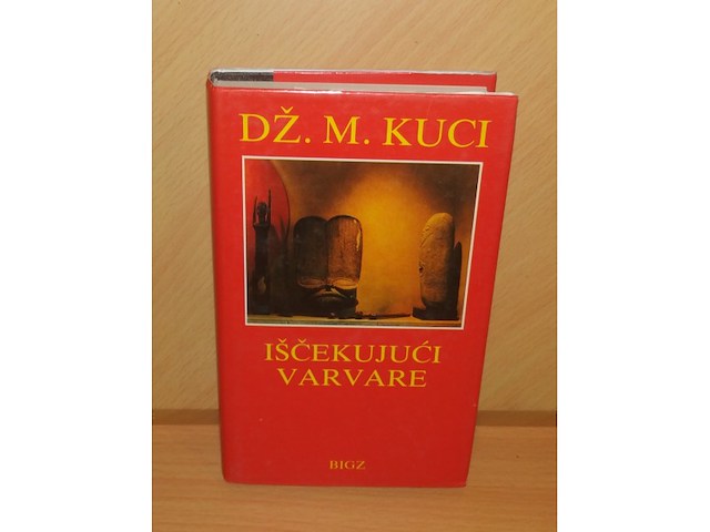 IŠČEKUJUĆI VARVARE - DŽ. M. KUCI