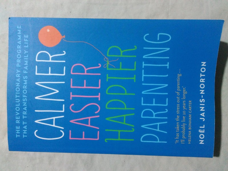 Calmer Easier Happier Parenting, Noel Janis Norton