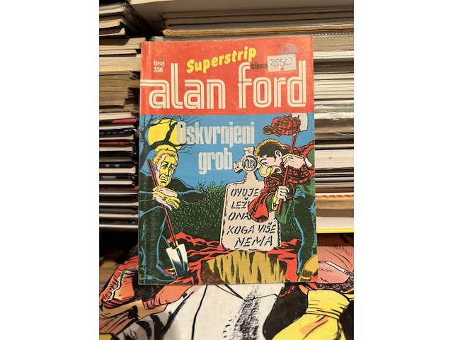 Alan Ford 336 - Oskrvnjeni grob