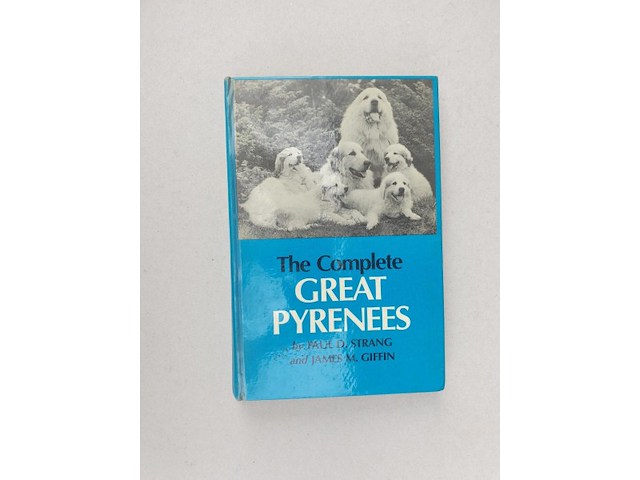The Complete Great Pyrenees - Paul D. Strang