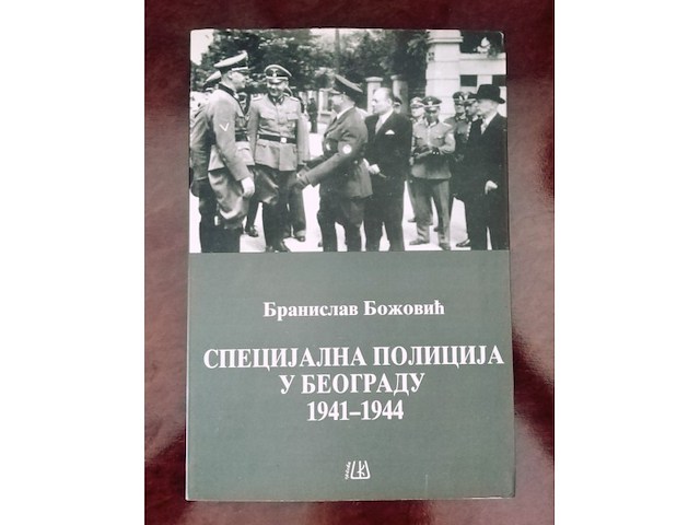 Specijalna Policija U Beogradu 1941-1944 - Bozovic