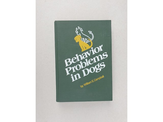 Behavior Problems in Dogs - William E. Campbell