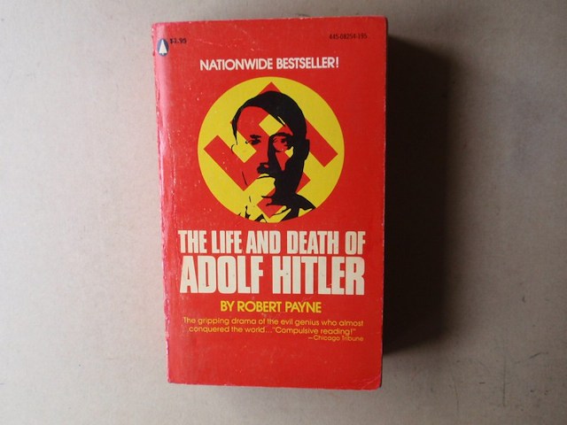Robert Payne - THE LIFE AND DEATH OF ADOLF HITLER