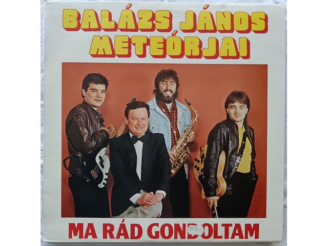 Balázs  János  Meteórjai - Ma Rád Gondoltam (Mint !!!)