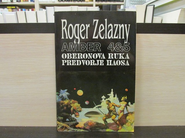 OBERONOVA RUKA * PREDVORJE HAOSA - Roger Zelazny