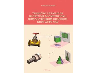 Tehničko crtanje sa nacrtnom geometrijom i kompjuterskom grafikom kroz Auto CAD