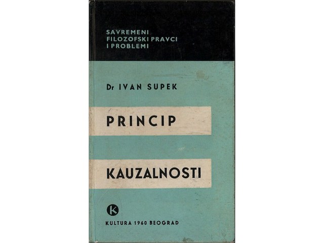 Ivan Supek - PRINCIP KAUZALNOSTI